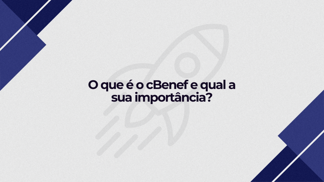 O que é o cBenef e qual a sua importância?